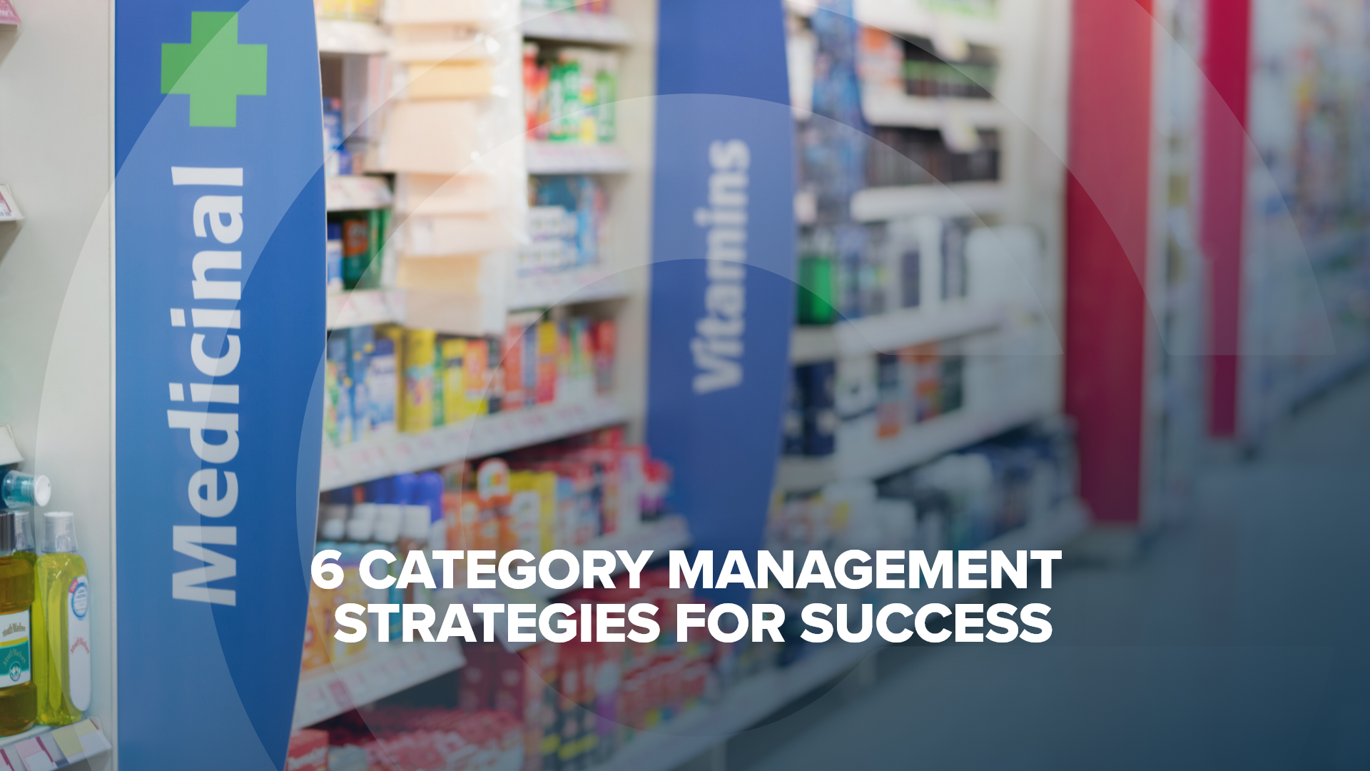 6 Category Management Strategies For Health & Wellness Brand Success